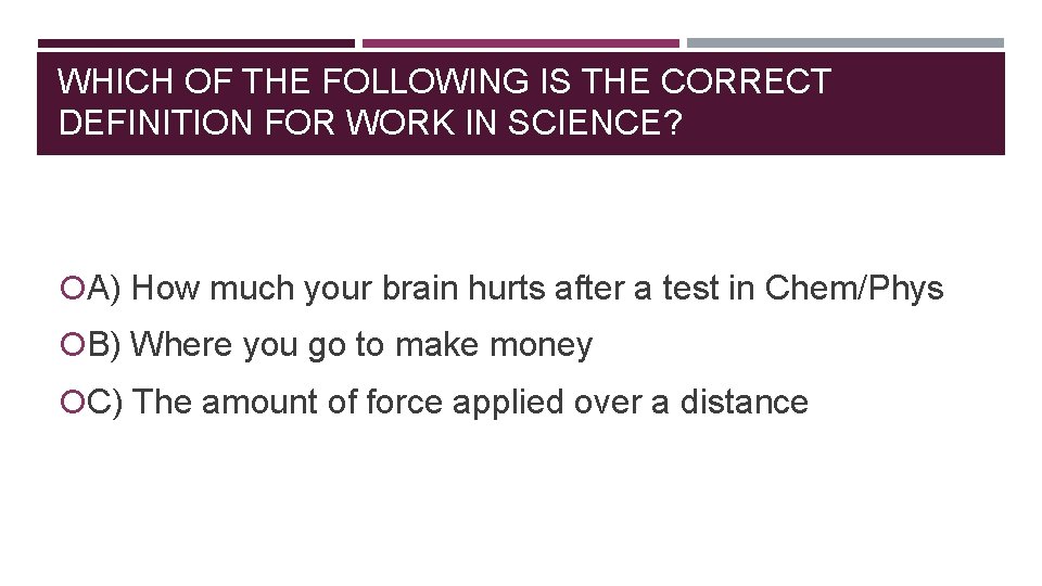 WHICH OF THE FOLLOWING IS THE CORRECT DEFINITION