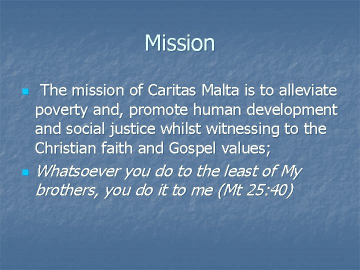 Mission n n The mission of Caritas Malta