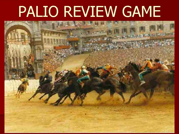 PALIO REVIEW GAME What is the Palio Horse