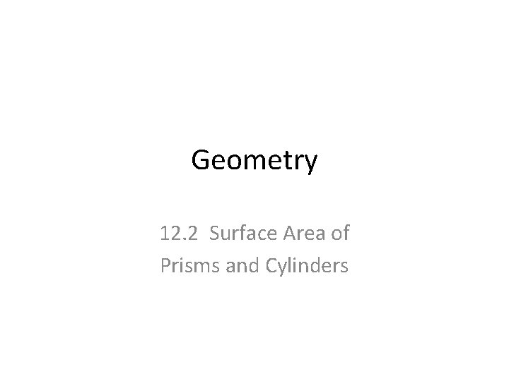 Geometry 12 2 Surface Area of Prisms and