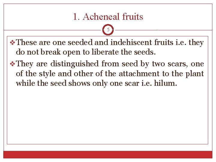 Morphology of Fruits PRESENTED BY GHANSHYAM R PARMAR