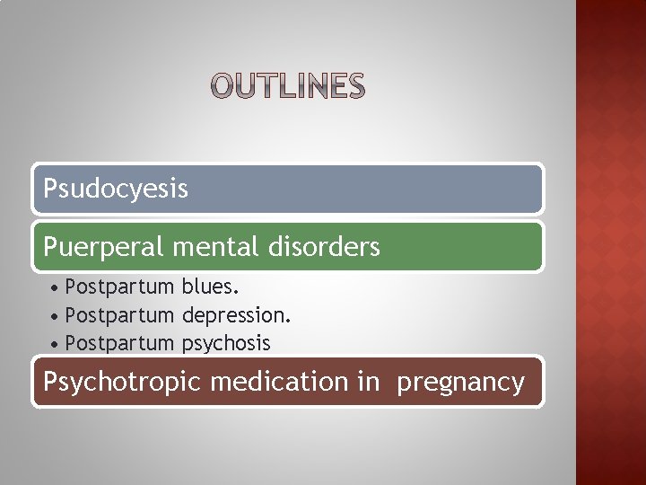 Supervised by Dr Suresh Psudocyesis Puerperal mental disorders