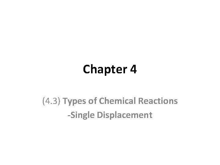 Chapter 4 4 3 Types of Chemical Reactions