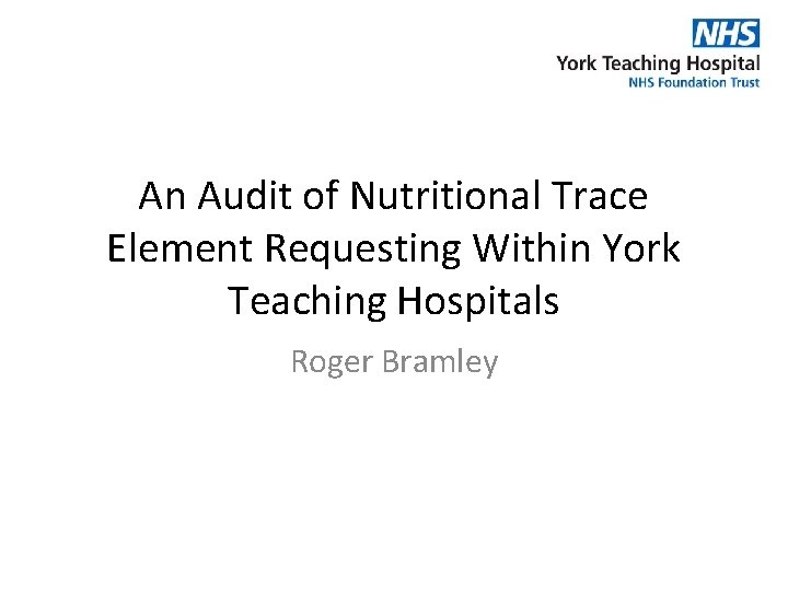 An Audit of Nutritional Trace Element Requesting Within