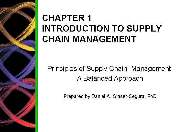 CHAPTER 1 INTRODUCTION TO SUPPLY CHAIN MANAGEMENT Principles