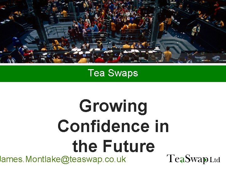 Tea Swaps Growing Confidence in the Future James