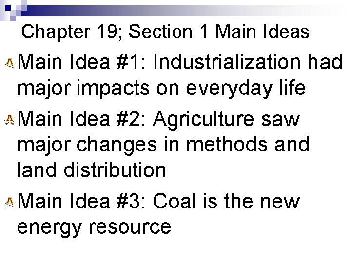 Chapter 19 Section 1 Main Ideas Main Idea Chapter 19 Section 1 Main Ideas Main Idea