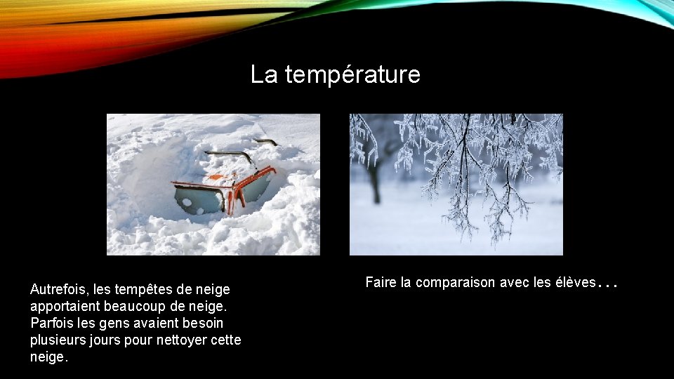 Autrefois et aujourdhui Les salles de classe Les