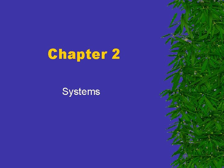 Chapter 2 Systems Easter Island A closed system