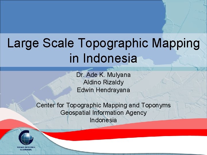 Large Scale Topographic Mapping in Indonesia Dr Ade