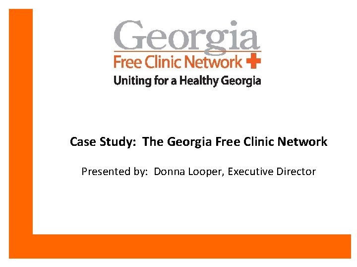 Case Study The Georgia Free Clinic Network Presented