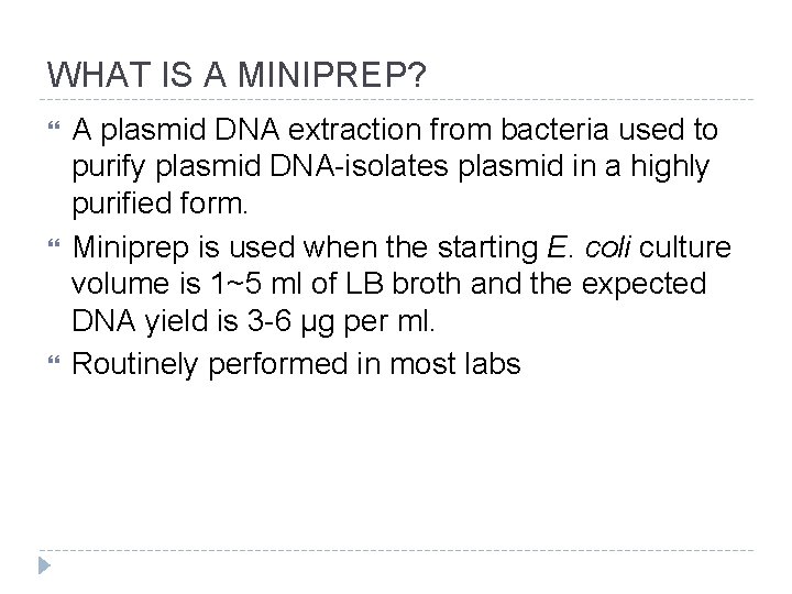 MINIPREP WHAT IS A MINIPREP A plasmid DNA