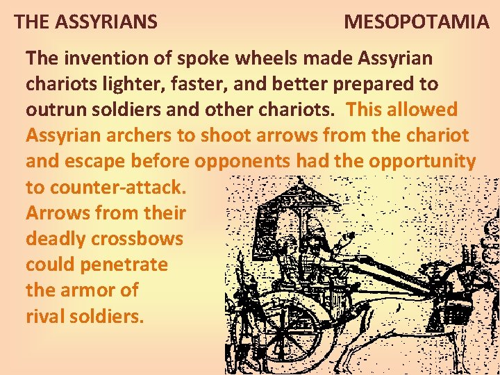 THE ASSYRIANS MESOPOTAMIA The Assyrians were fierce warriors