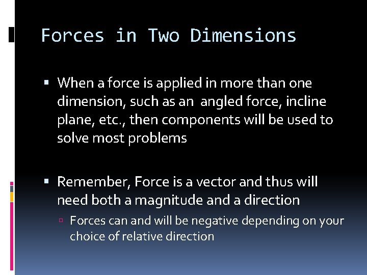 Chapter 4 FORCES IN ONE DIMENSION Force and