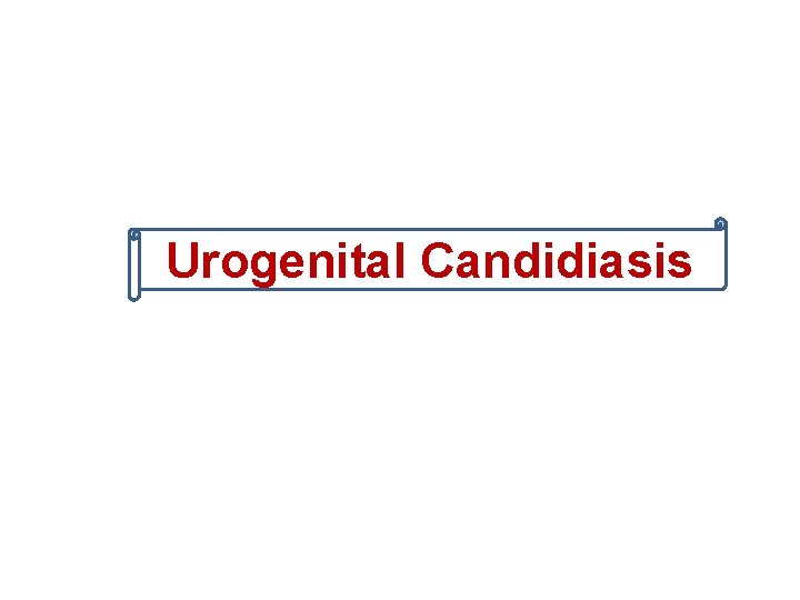 T vaginalis Candida UGT Module 202 2021 Dr