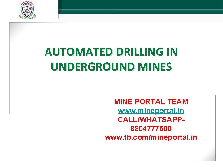 AUTOMATED DRILLING IN UNDERGROUND MINES MINE PORTAL TEAM