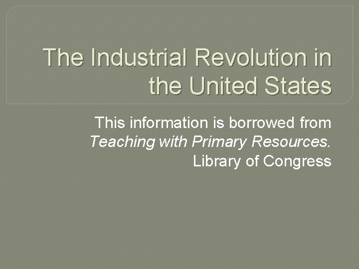 The Industrial Revolution in the United States This