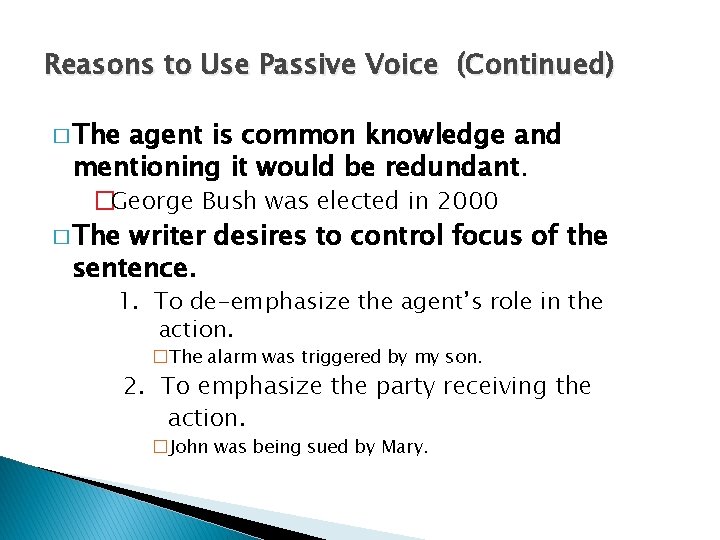 Active and Passive Voice Verbs have either an