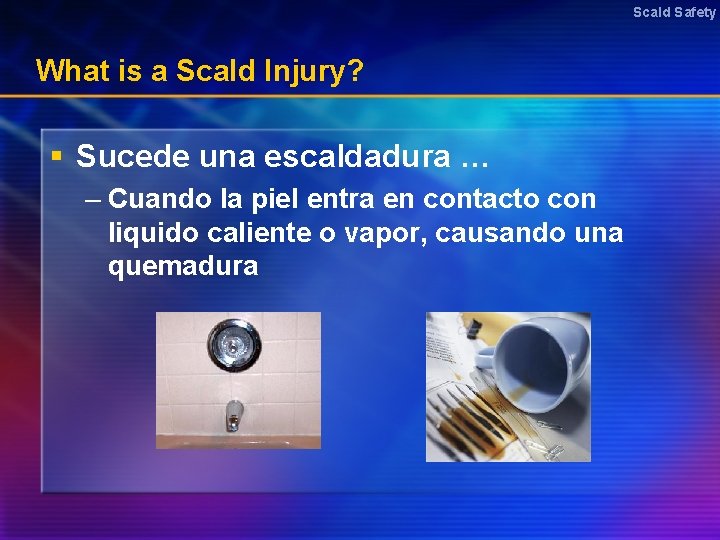 Prevencin de Escaldaduras Scald Safety Previniendo Quemaduras con