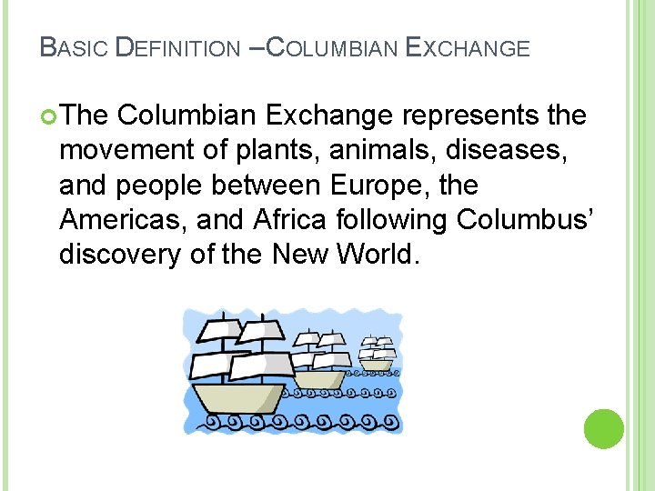 THE COLUMBIAN EXCHANGE WARM UP What happens when