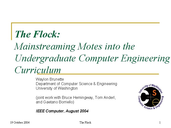 The Flock Mainstreaming Motes into the Undergraduate Computer