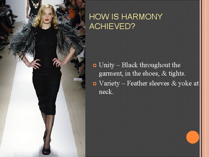 HARMONY HARMONY Refers to how the garment achieves