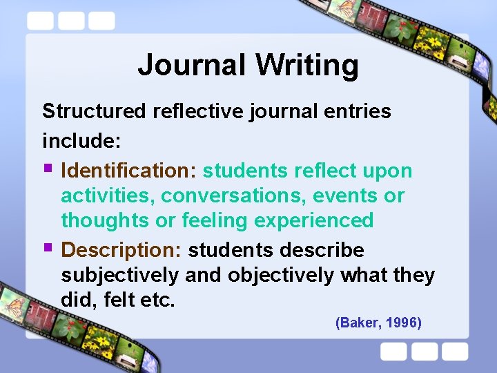 Journal Writing Structured reflective journal entries include ...
