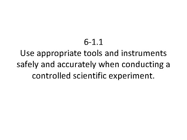 6 1 1 Use appropriate tools and instruments