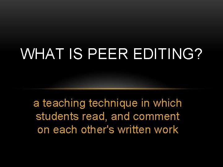 WHAT IS PEER EDITING a teaching technique in