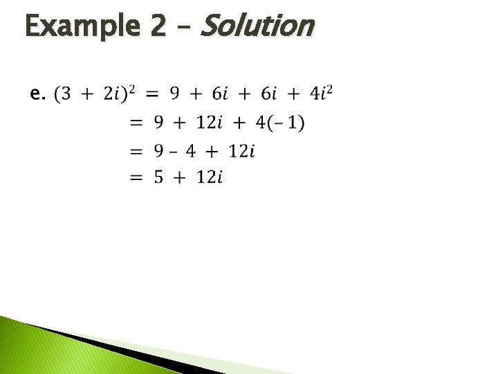 Complex Numbers Skill 12 Objectives Use the imaginary