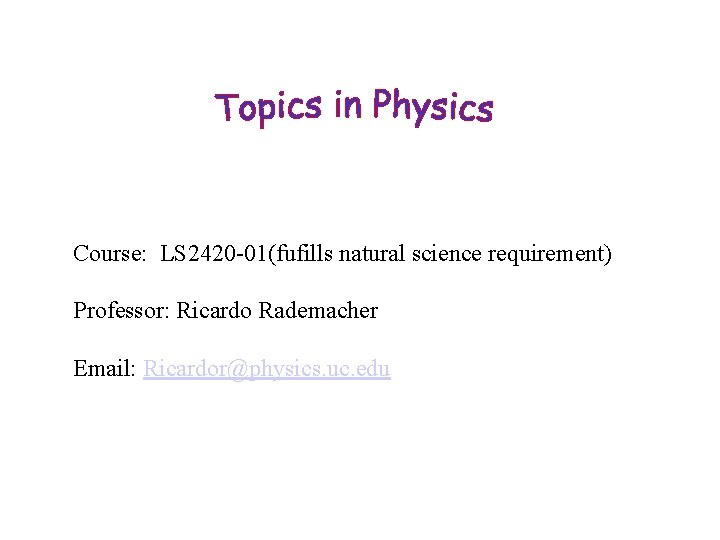 Course LS 2420 01fufills natural science requirement Professor