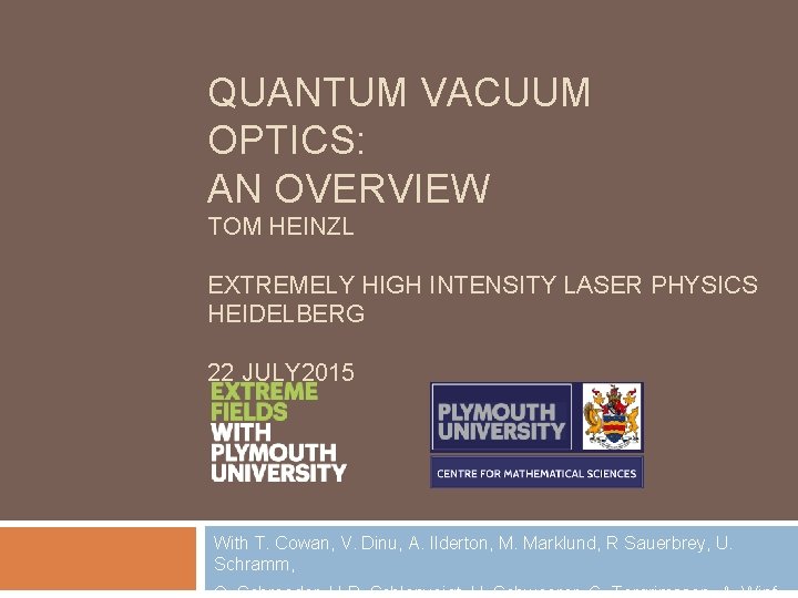 QUANTUM VACUUM OPTICS AN OVERVIEW TOM HEINZL EXTREMELY