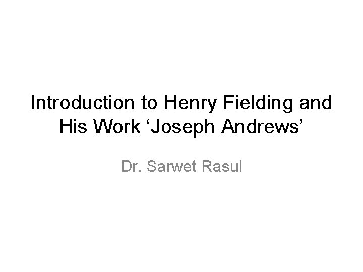 Introduction to Henry Fielding and His Work Joseph