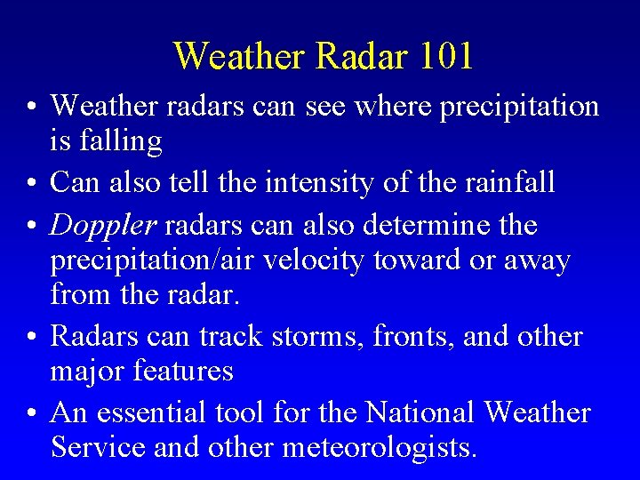 Weather Radar Weather Radar 101 Weather radars can