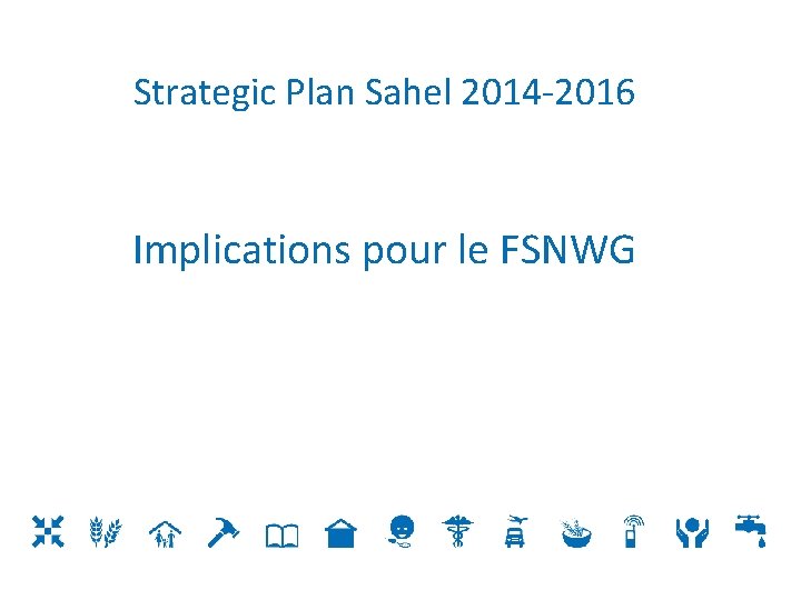 Strategic Plan Sahel 2014 2016 Implications pour le