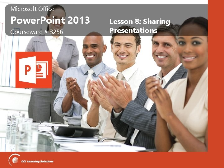 Microsoft Office Power Point 2013 Courseware 3256 Lesson