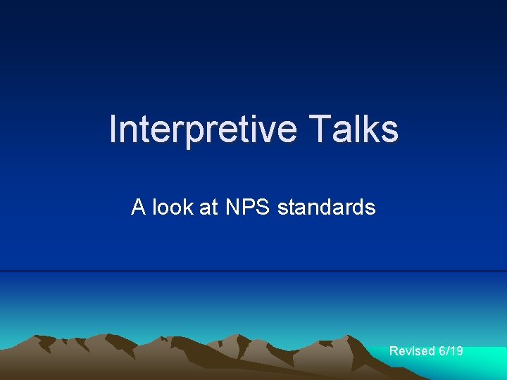 Interpretive Talks A look at NPS standards Revised