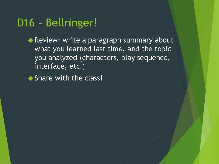 D 16 Bellringer Review write a paragraph summary