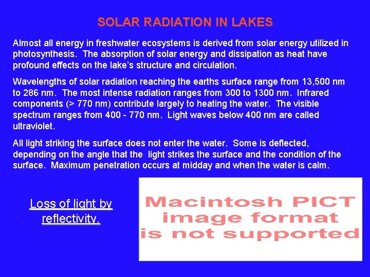 SOLAR RADIATION IN LAKES Almost all energy in