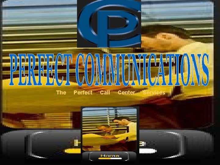 The Perfect Call Center Services INTRODUCTION Perfect Communications