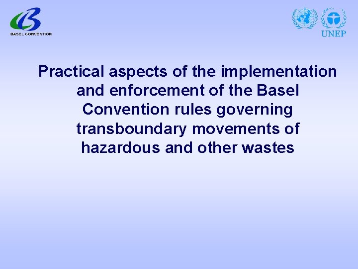 Practical aspects of the implementation and enforcement of