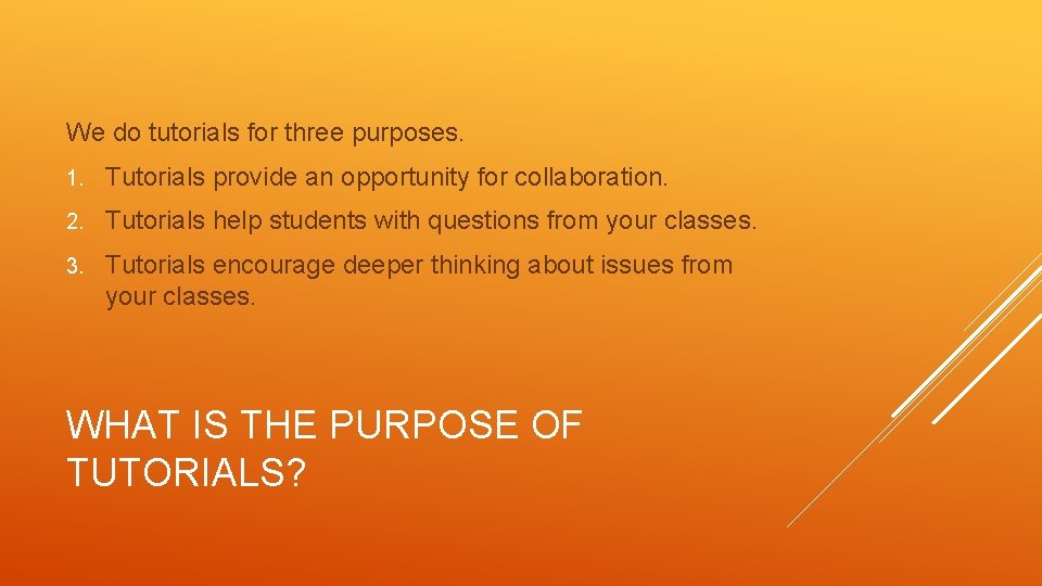 TUTORIALS Thinking Well Together We do tutorials for