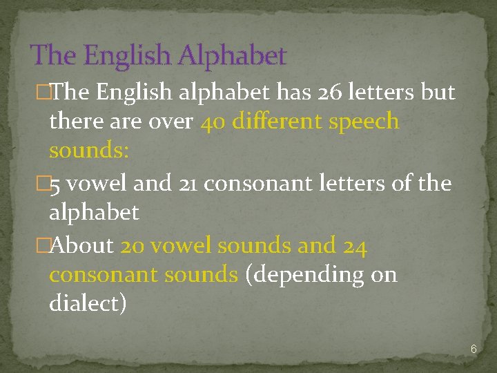 Phonetics Introduction to Language 1 Objectives Explore the