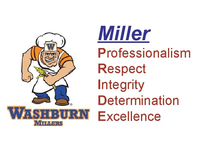 Miller Professionalism Respect Integrity Determination Excellence ...