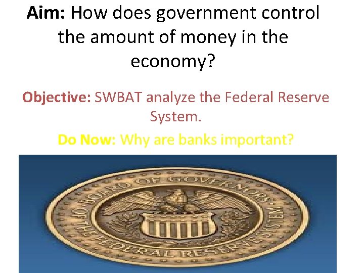 Aim How does government control the amount of