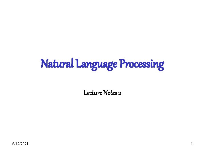 Natural Language Processing Lecture Notes 2 6122021 1