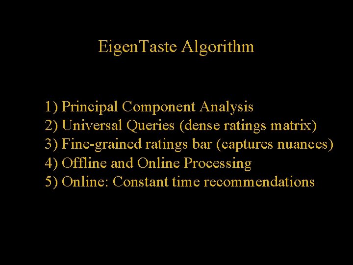 Eigen Taste A Constant Time Collaborative Filtering Algorithm