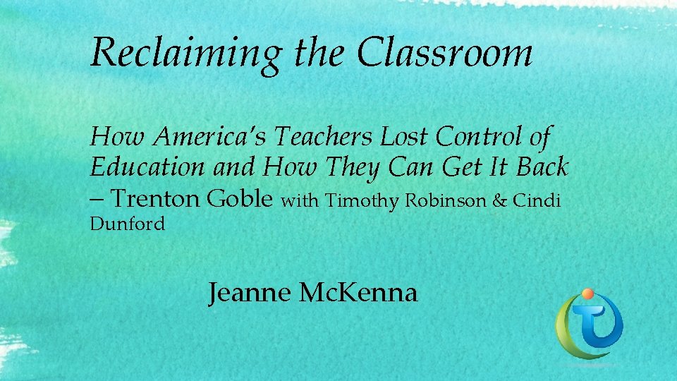 Reclaiming the Classroom How Americas Teachers Lost Control