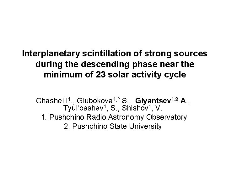 Interplanetary scintillation of strong sources during the descending