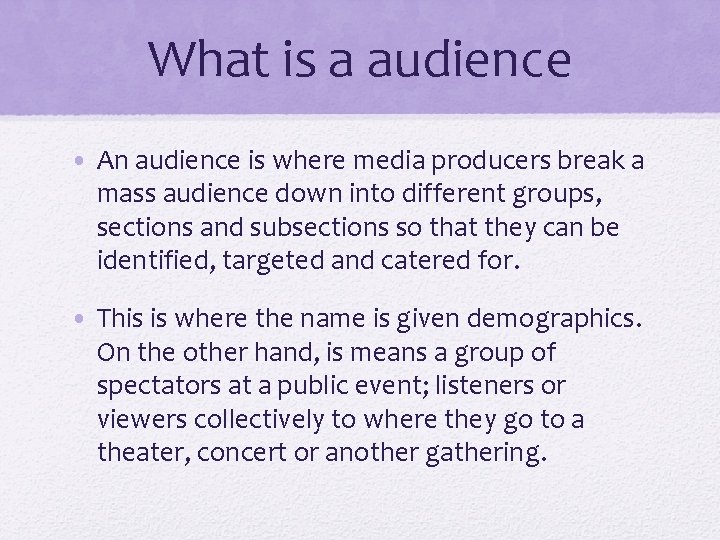 Audience What is a audience An audience is